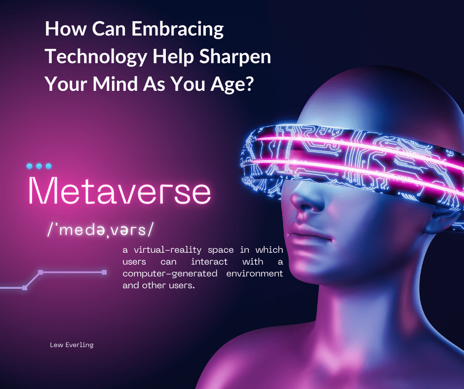How Can Embracing Technology Help Sharpen Your Mind As You Age ...
